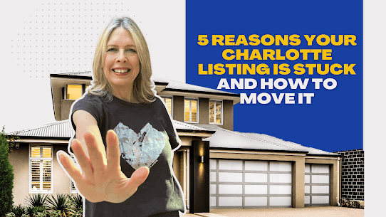 Is Your Charlotte Home Sitting on the Market? Here’s Why! - Showcase ...