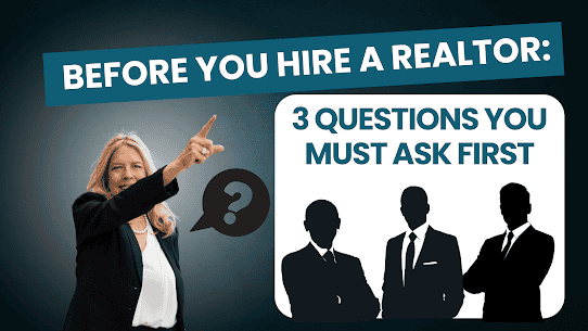 3 Must Ask Questions for Every Real Estate Agent - Showcase Realty LLC